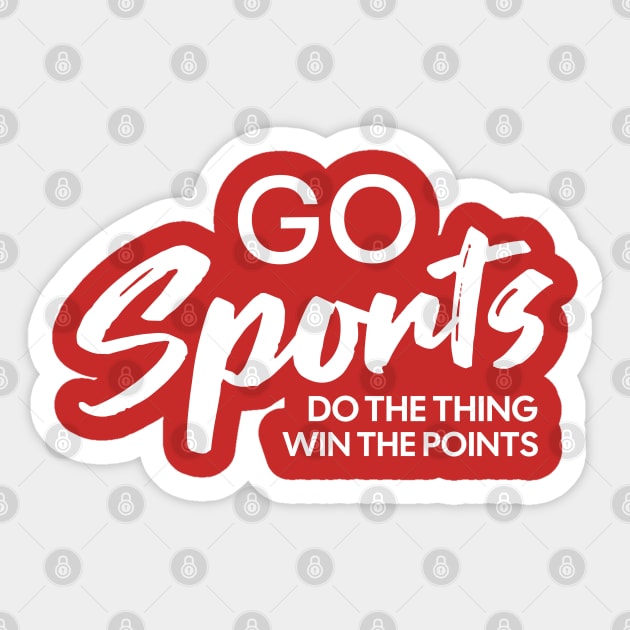 Go Sports Do The Thing Win The Points - Go Sports Do The Thing Win The ...