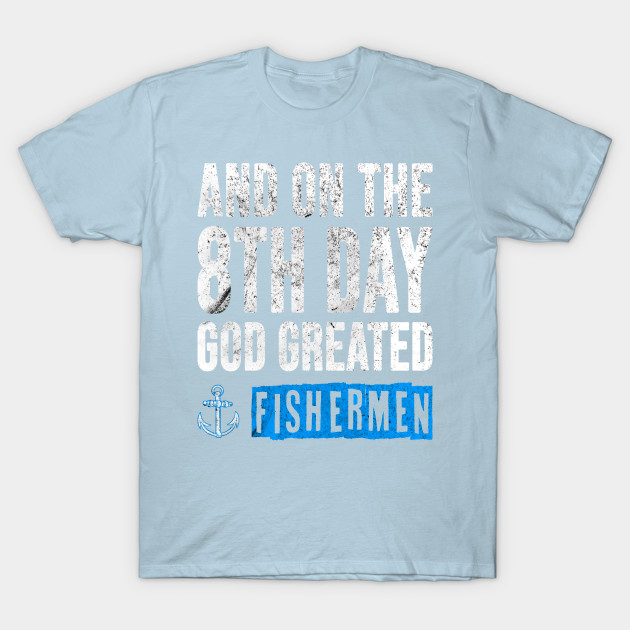 Cool Fishermen Quote, Funny Fisher Quote, Fishermen - Fisherman - T ...