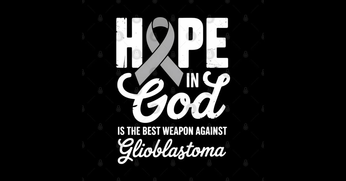 Hope Glioblastoma Awareness GBM For Glioblastoma Warrior Survivor ...