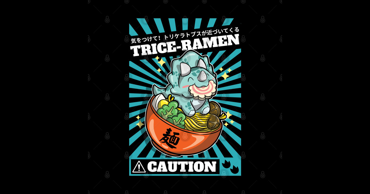Trice-ramen - Triceratops eating a bowl of ramen. Danger! Caution ...