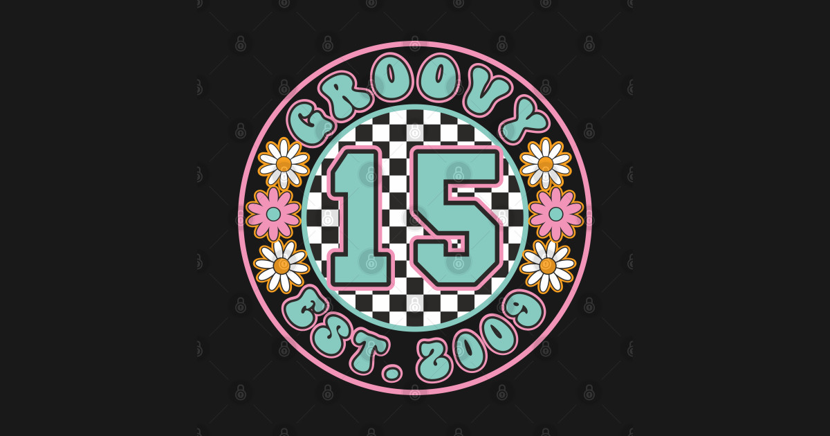 15th Birthday Groovy est. 2009 Retro Vintage Girls - 15th Birthday - T ...
