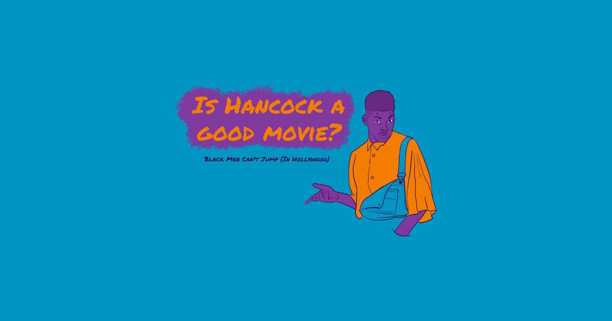 Is Hancock A Good Movie? Style 2 - Black Men Cant Jump - T-Shirt ...