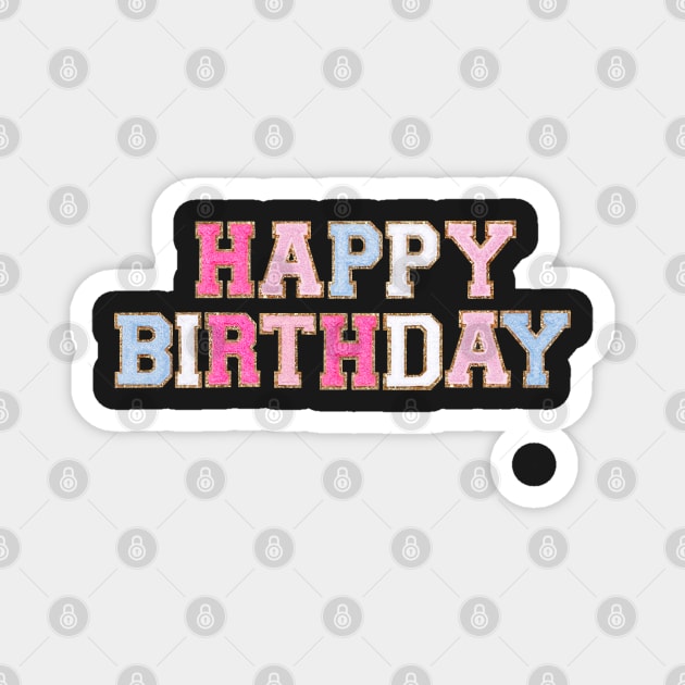 Preppy Patch Happy Birthday - Happy Birthday - Magnet | TeePublic