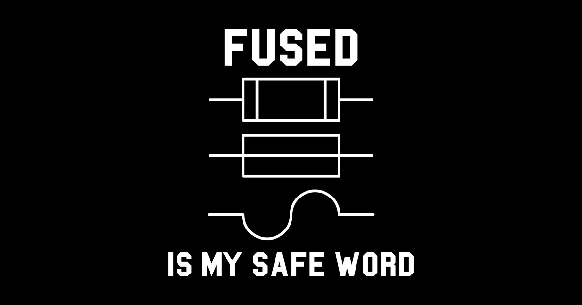 Fused Is My Safe Word - Electrician - Sticker | TeePublic