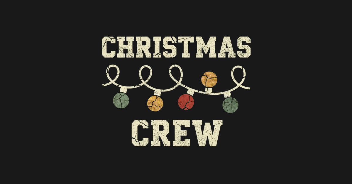 Christmas Crew Holiday Lights Merry Winter Party Group Typography ...