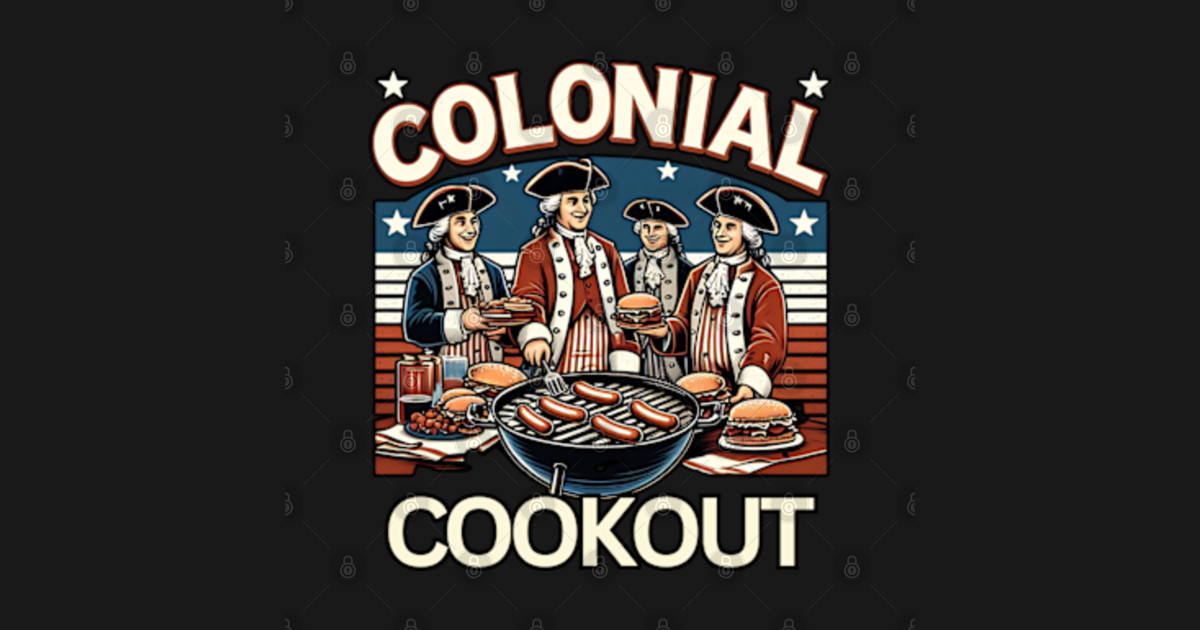 Colonial cookout - funny 4th of july BBQ grill party celebration - Bbq ...