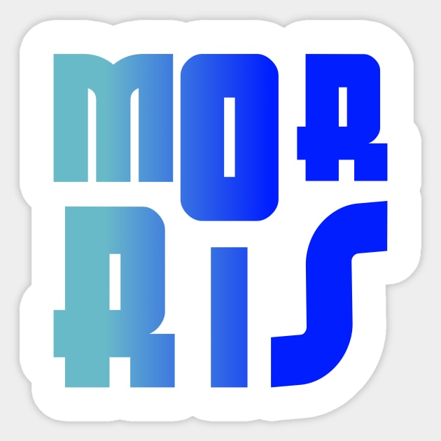 Morris, name, typography - Morris - Sticker | TeePublic