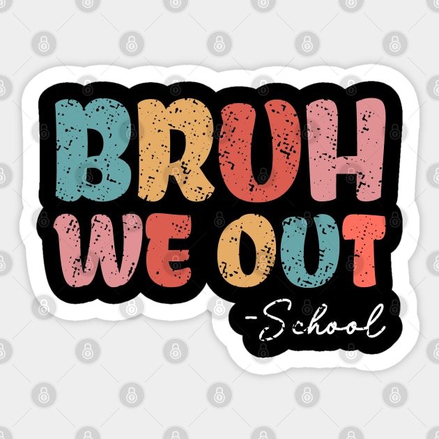 Bruh We Out School Funny School Year Happy Last Day - Last Day Of ...