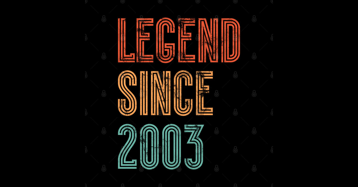 Legend Since 2003 Born In 2003 - Legend Since 2003 - Sticker | TeePublic
