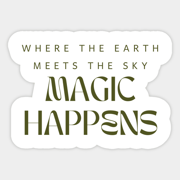 Where the earth meets the sky, magic happens - Nature Lover - Sticker ...