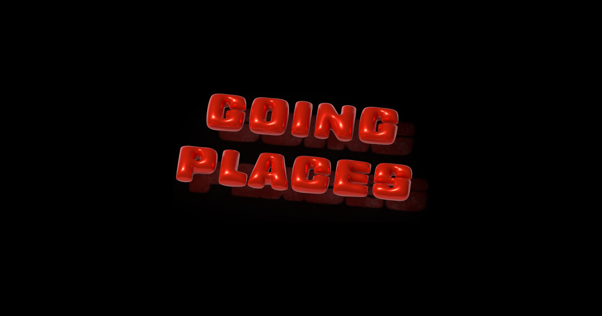3D slogan reading: Going Places - 3d Art - Sticker | TeePublic