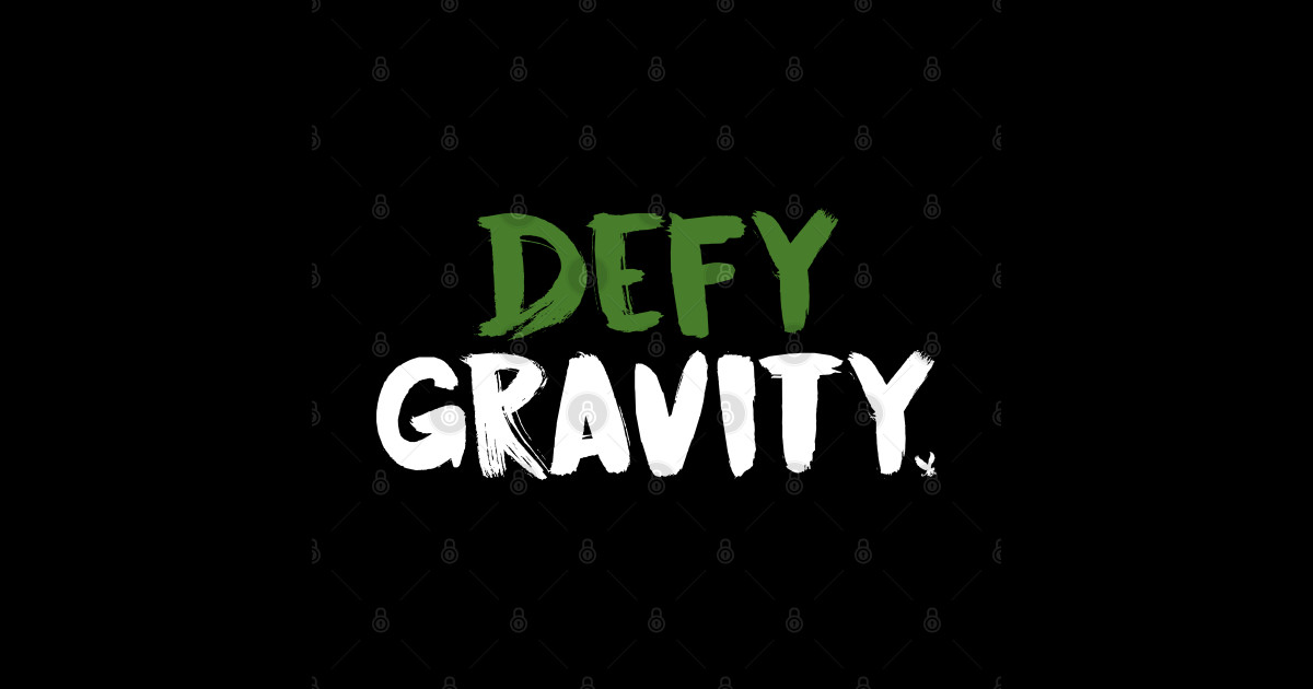 Defy Gravity - Defying Gravity - Sticker | TeePublic