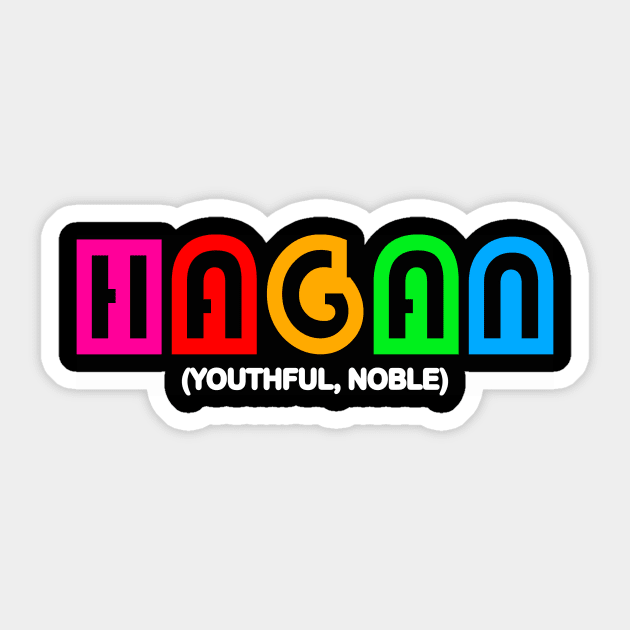 Hagan - Youthful, Noble - Hagan - Sticker | TeePublic