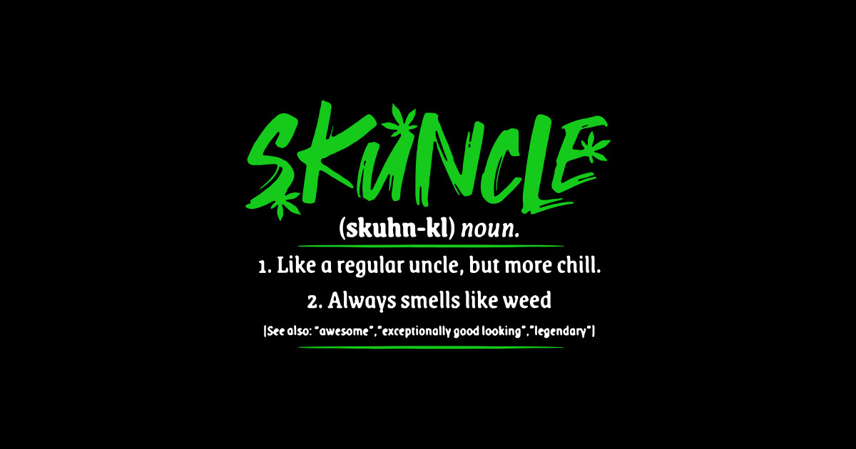 Skuncle Definition Weed Uncle Smoke Lover Gift - Skuncle Definition ...
