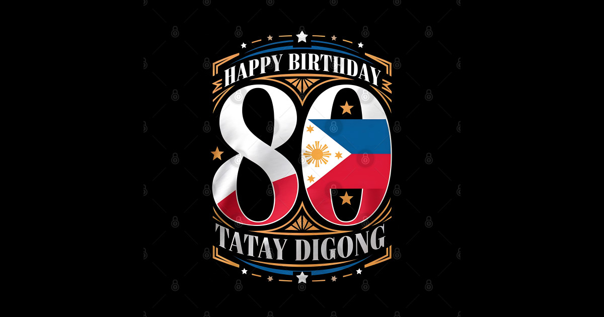 Happy 80th Birthday Tatay Digong Duterte PRRD Free Duterte - Happy 80th ...