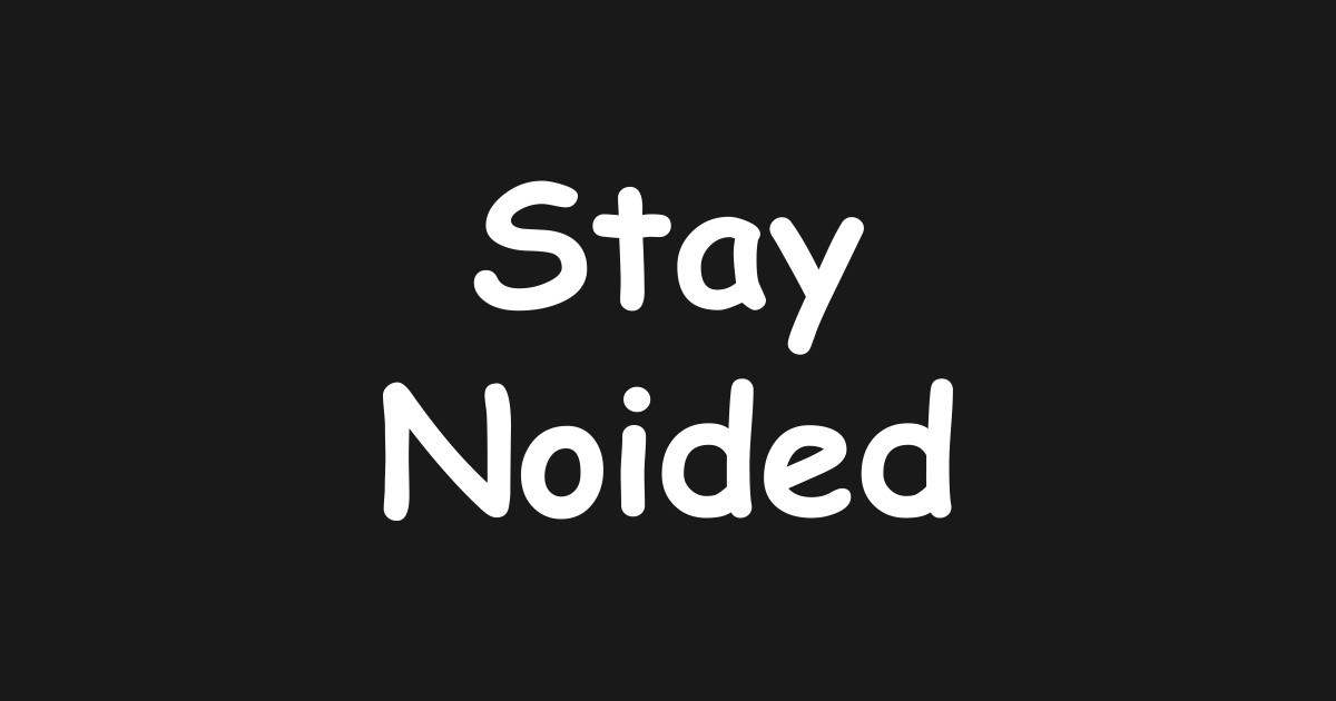 Stay Noided in the Worst Font (White) - Death Grips - T-Shirt | TeePublic