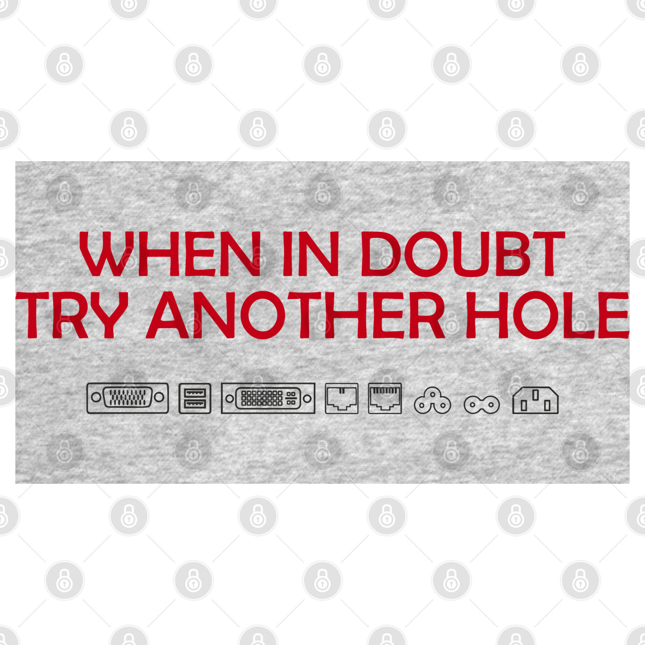 When in Doubt Inappropriate Tech Humor - Tech Humor - T-Shirt | TeePublic