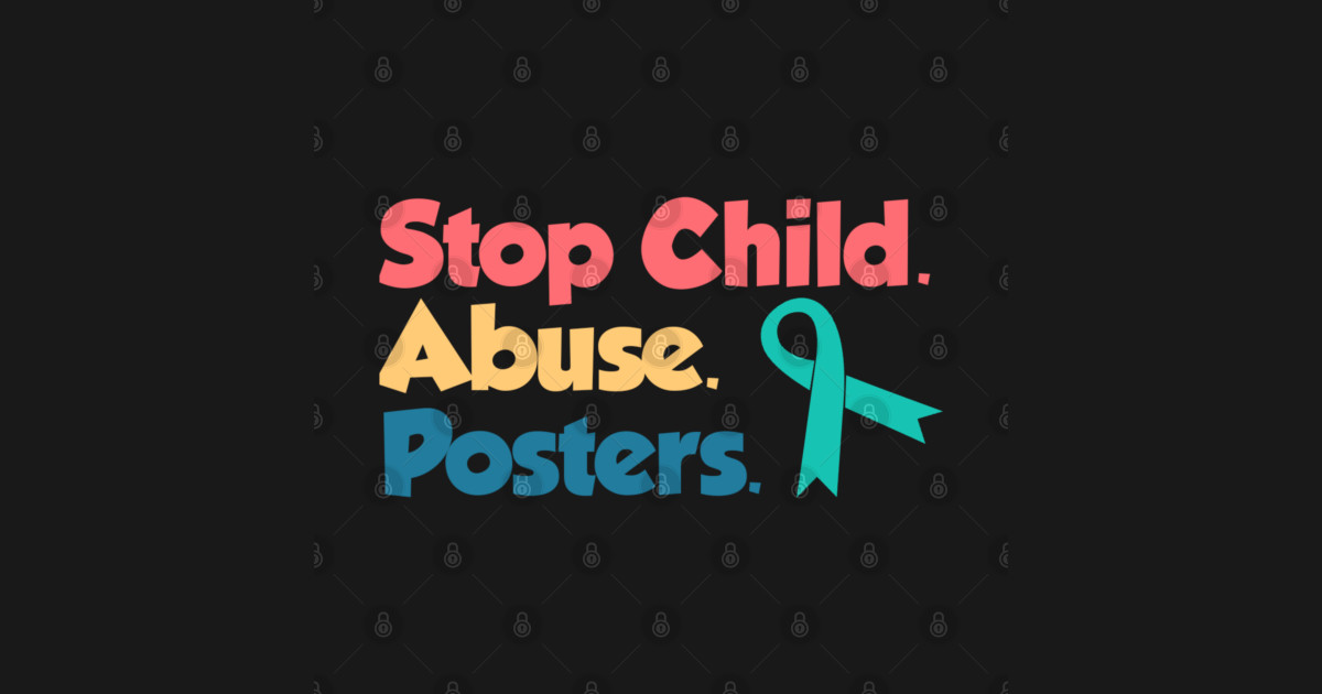 Stop Child Abuse Posters - Childrens Birthday Party - T-Shirt | TeePublic