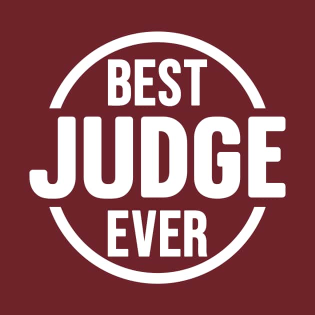 Best Judge Ever - Judge Gift - T-Shirt | TeePublic