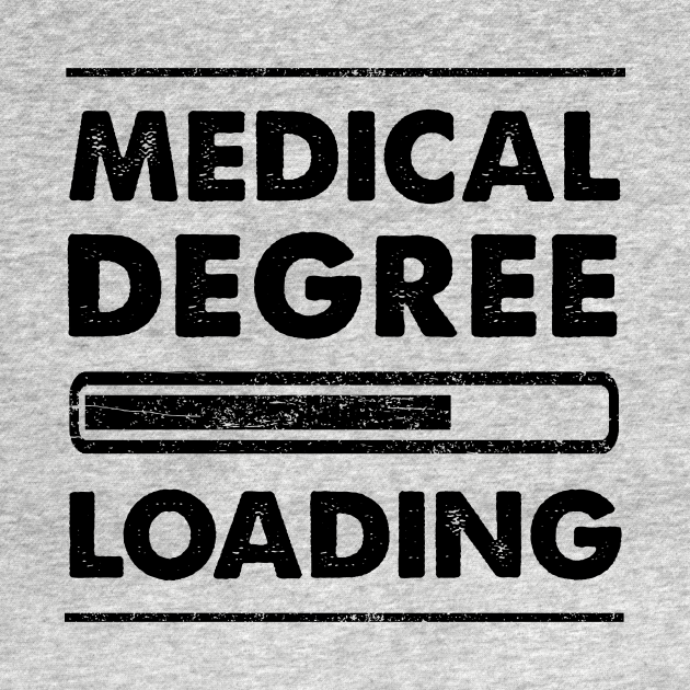 Medical Degree Loading - Degree Loading - T-Shirt | TeePublic