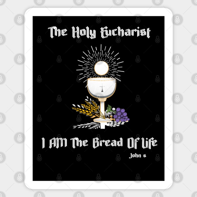 I AM The Bread Of Life - I Am - Sticker | TeePublic