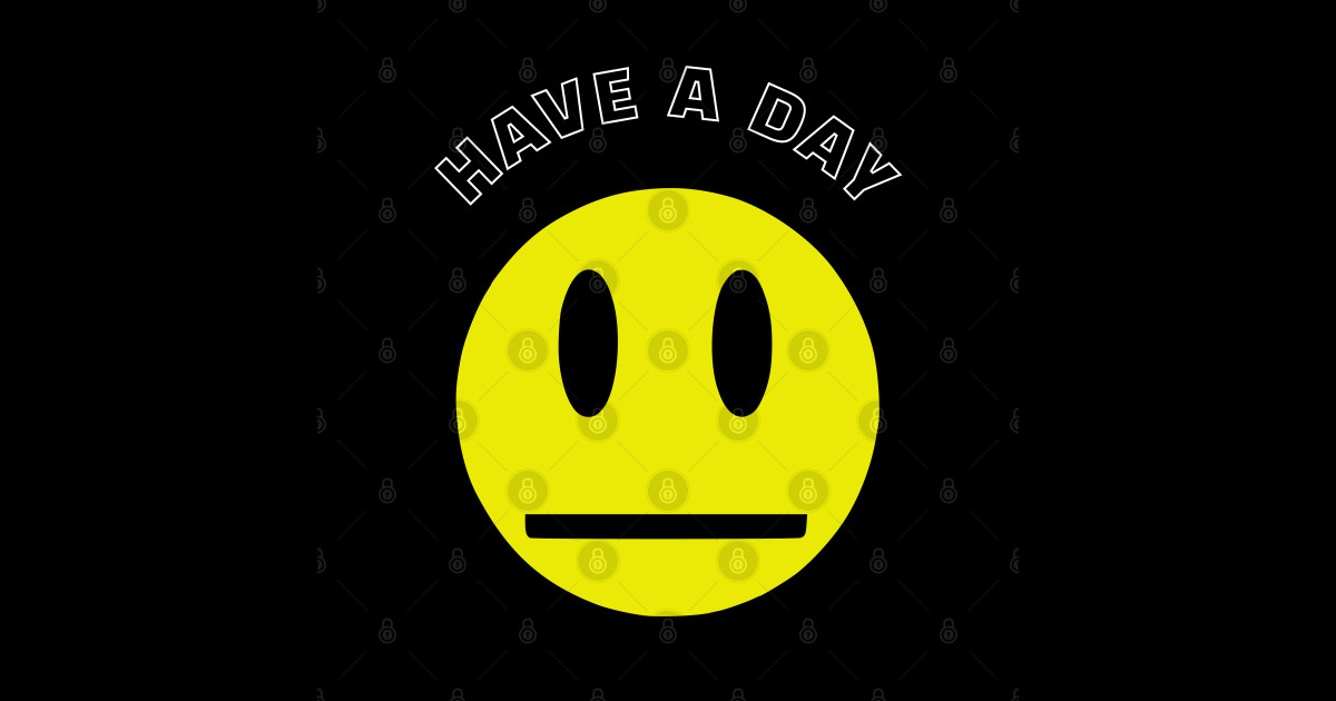 Have A Day - Neutral Face - Have A Day - Sticker | TeePublic
