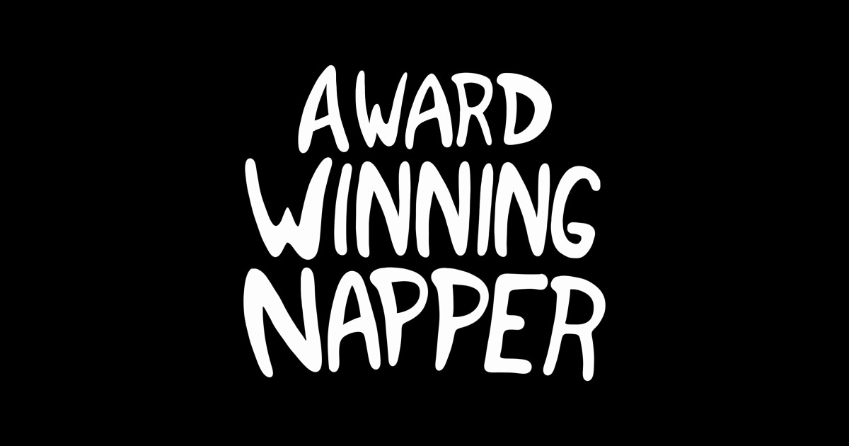 Award Winning Napper - Tirenapping - Sticker | TeePublic