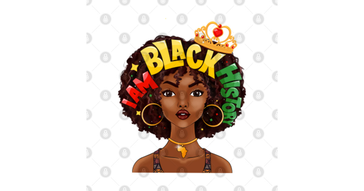 I Am Black History Month Black Girl Magic Afro Melanin Queen I Am