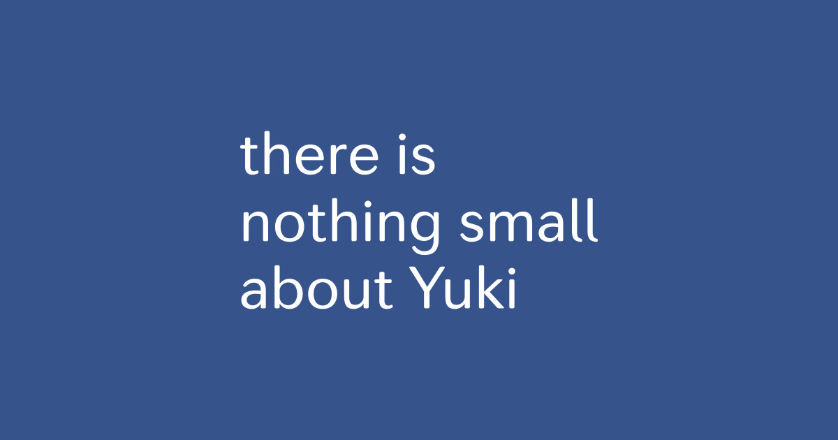 There Is Nothing Small About Yuki - Nothing - T-Shirt | TeePublic