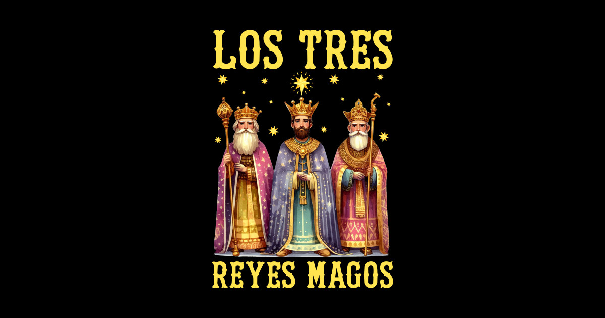 Epiphany Three Kings Day Los Reyes Magos Feliz Dia De Reyes - Dia De ...