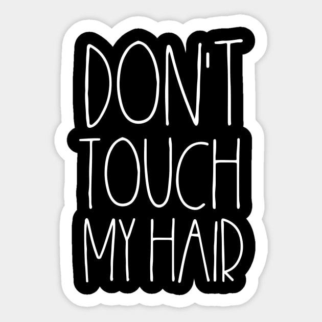 Don't touch my hair Curly hair - Curly Hair - Sticker | TeePublic