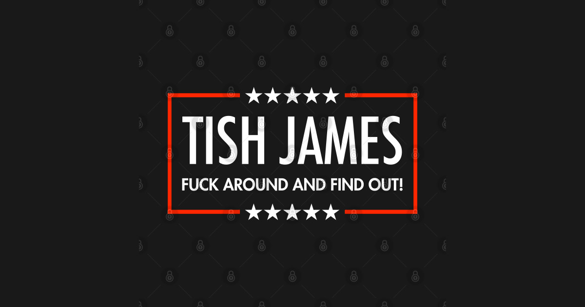 Tish James - FAFO - Letitia James - T-Shirt | TeePublic