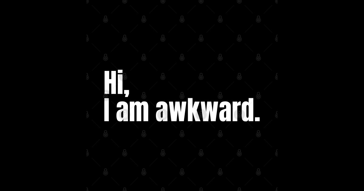 Hi I'm awkward | | Witty Sayings & Humorous Quotes for Everyday Laughs ...