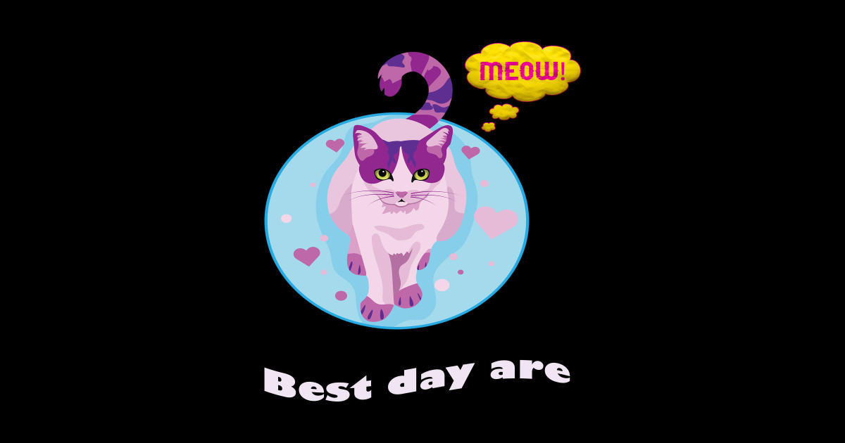 Best days are meow days - Best Day Are Meow - Sticker | TeePublic