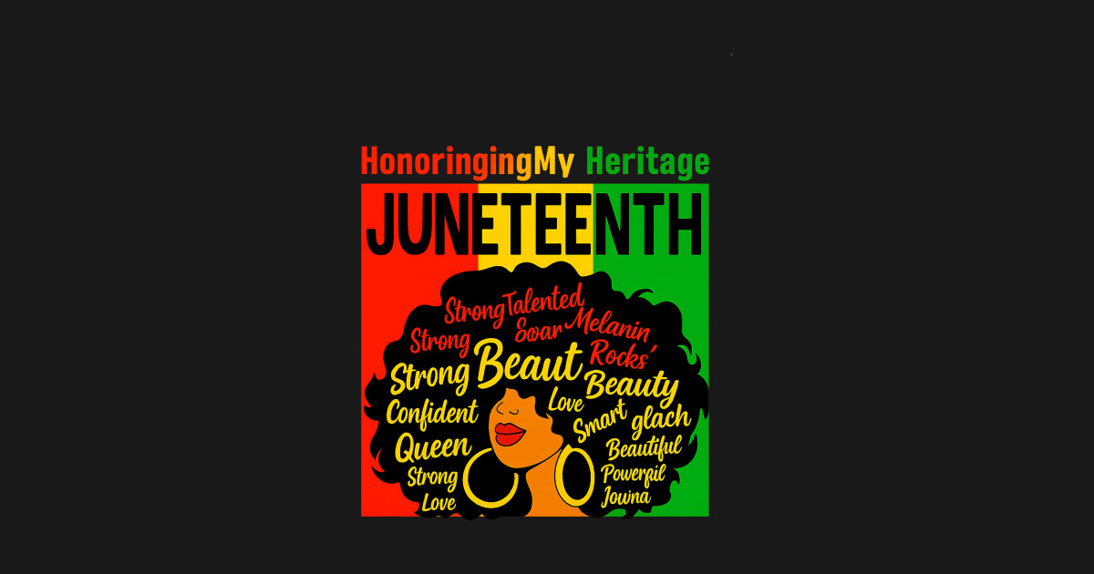 Remembering My Ancestors Juneteenth Natural Hair Black Women T-Shirt - Juneteenth Celebration ...