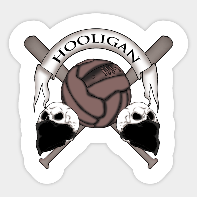 Hooligan - Hooligan - Sticker | TeePublic
