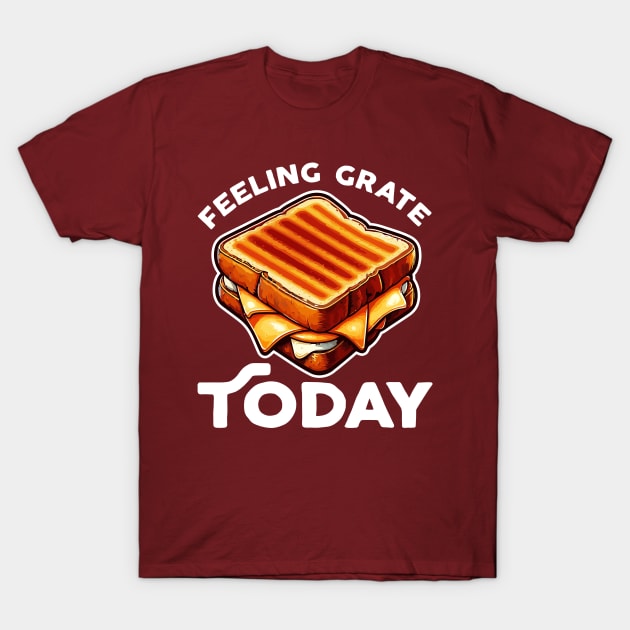Feeling Grate Today - Funny Grilled Cheese Pun - Grilled Cheese - T ...