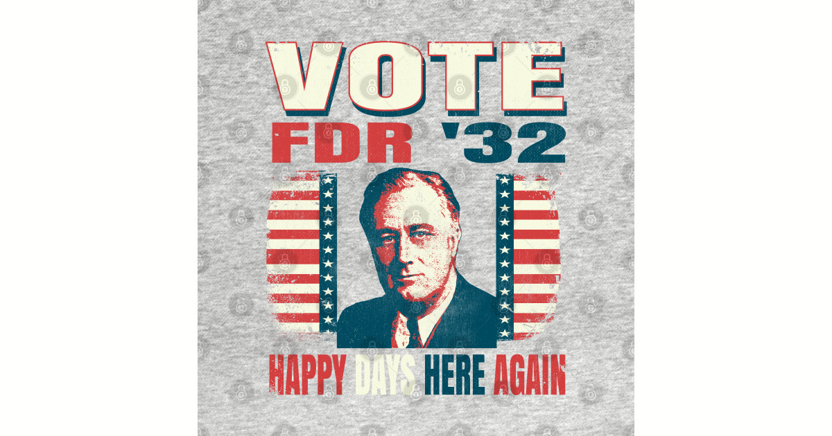 Vintage Voting Poster FDR Franklin Roosevelt 1932 Happy Days Here Again ...