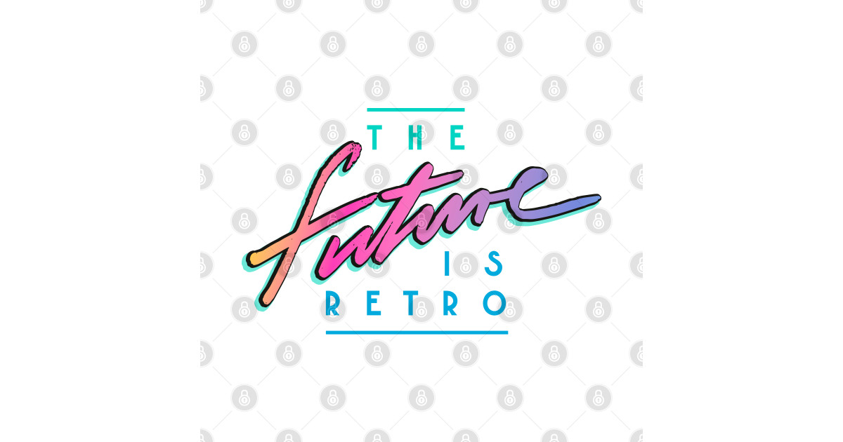 THE FUTURE IS RETRO - Future - T-Shirt | TeePublic