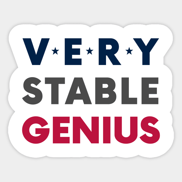 Very Stable Genius - Genius - Sticker | TeePublic