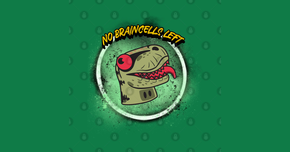 No Braincells Left - Dinosaur - T-Shirt | TeePublic