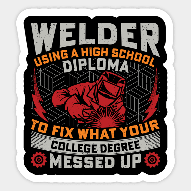 Welder Funny Quotes Welding Engineers - Welder - Sticker | TeePublic