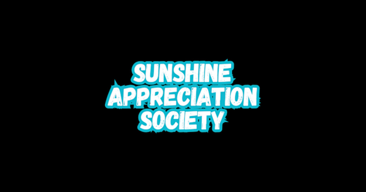 Sunshine Appreciation Society - Sunshine - Sticker | TeePublic