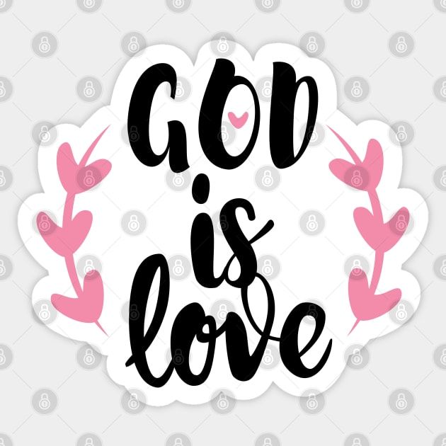 God is Love - God Is Love - Sticker | TeePublic