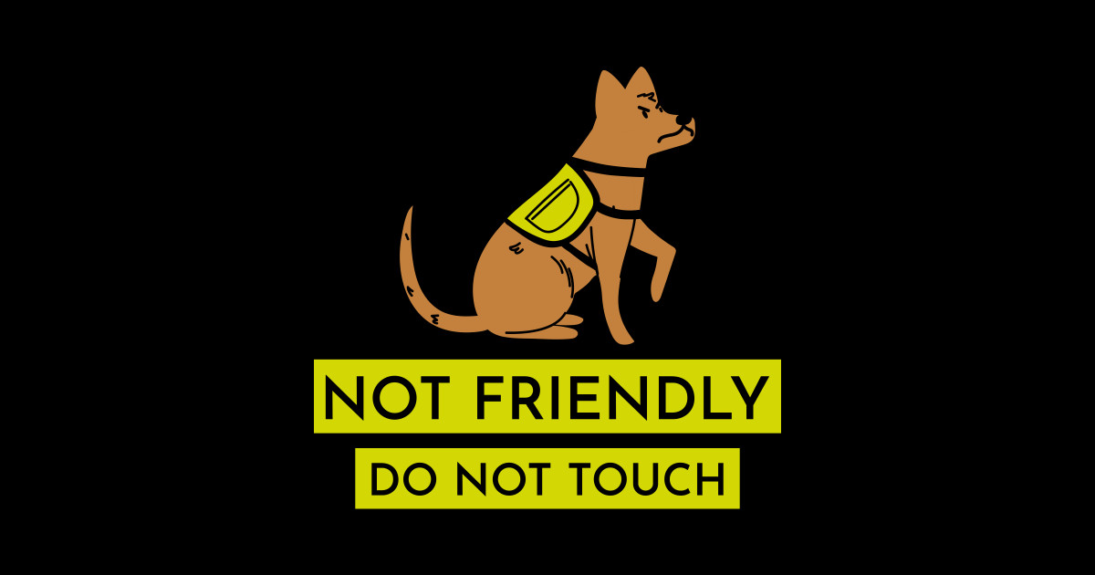 Not friendly, do not touch - Do Not Touch - Sticker | TeePublic