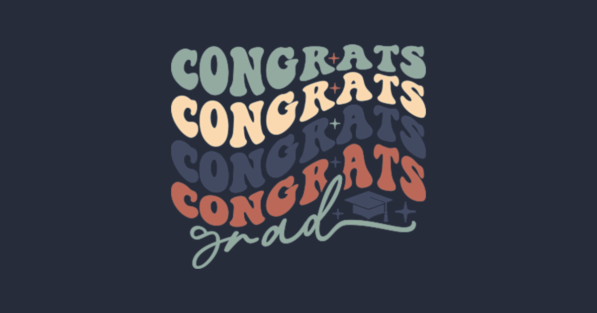 Congrats Grad - Congrats Grad - T-Shirt | TeePublic