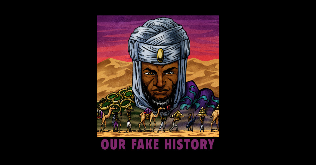 Mansa Musa - Our Fake History - Sticker | TeePublic