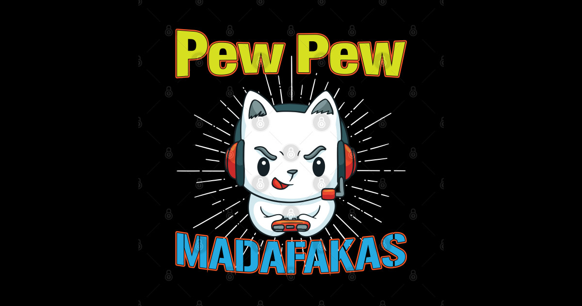 Pew Pew Cat Gaming Cat - Pew Pew Madafakas - Sticker | TeePublic