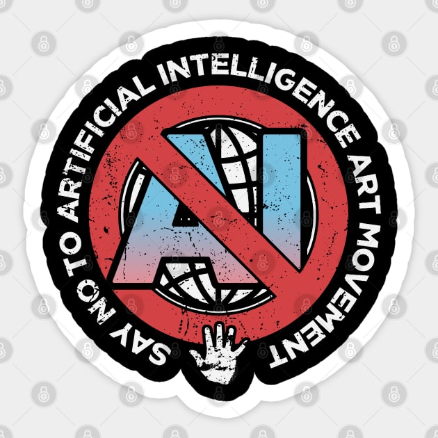 Say no to AI Art Movement - Artificial Intelligence - Sticker | TeePublic