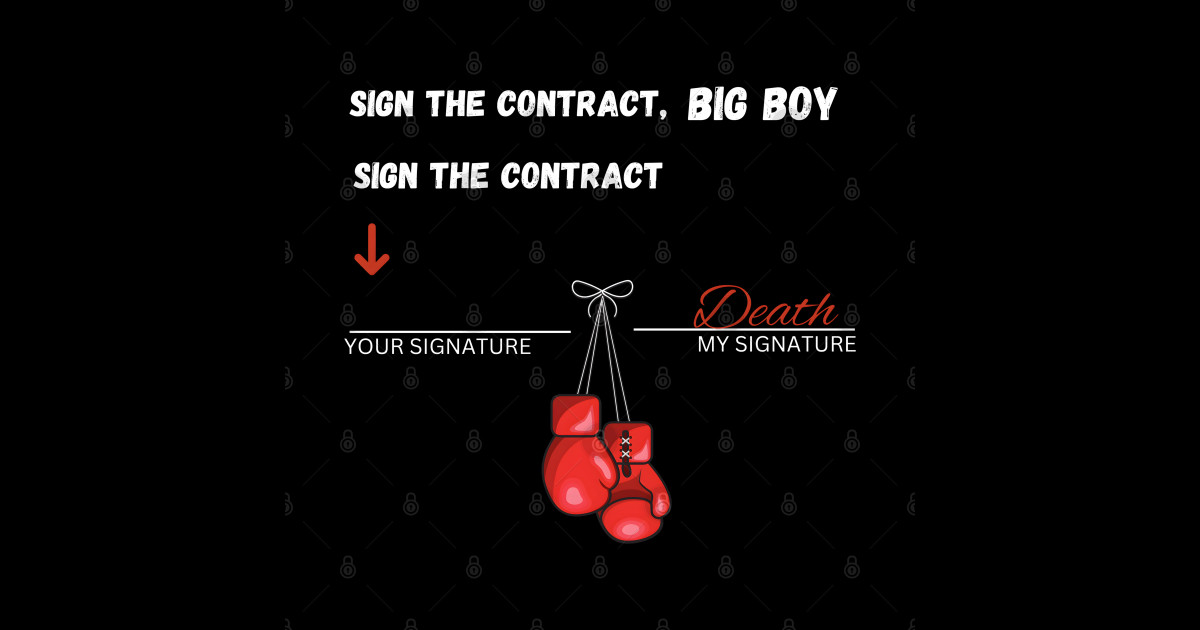Sign the contract, Big boy - Sign The Contract - Sticker | TeePublic